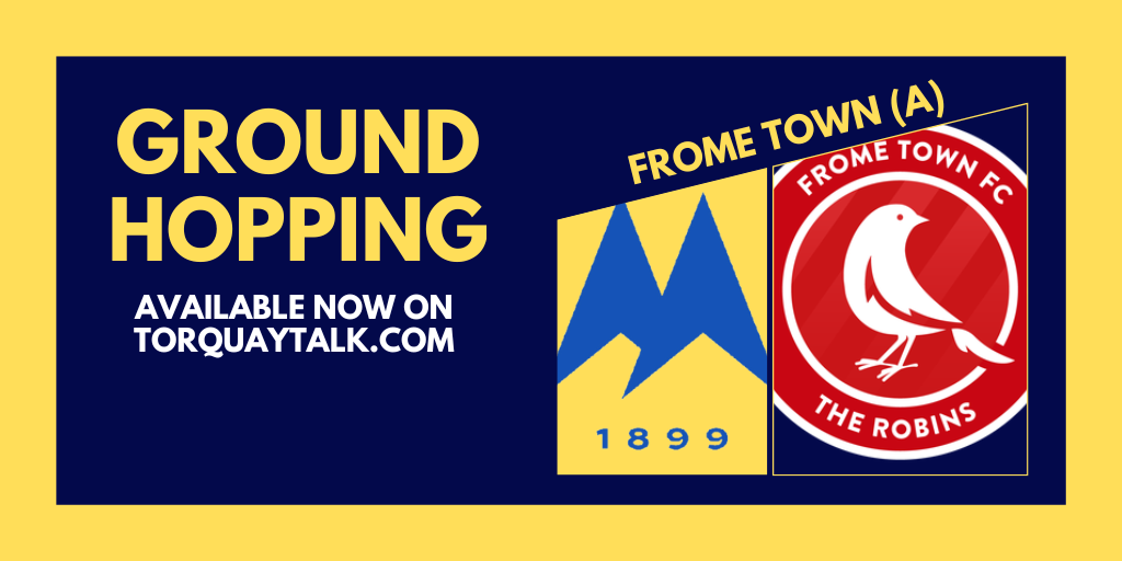 GROUNDHOPPING – Frome Town (a) by Clive Hayward – TORQUAYTALK