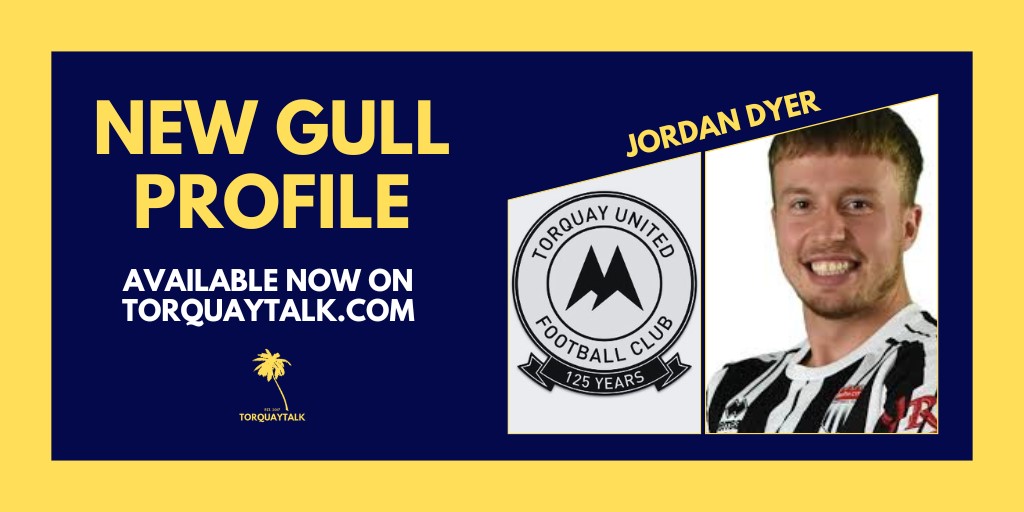 NEW GULL PROFILE – JORDAN DYER by Matty Hayward – TORQUAYTALK