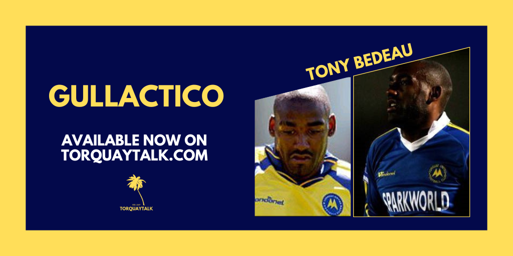 GULLACTICO – Tony Bedeau by Steve Harris – TORQUAYTALK